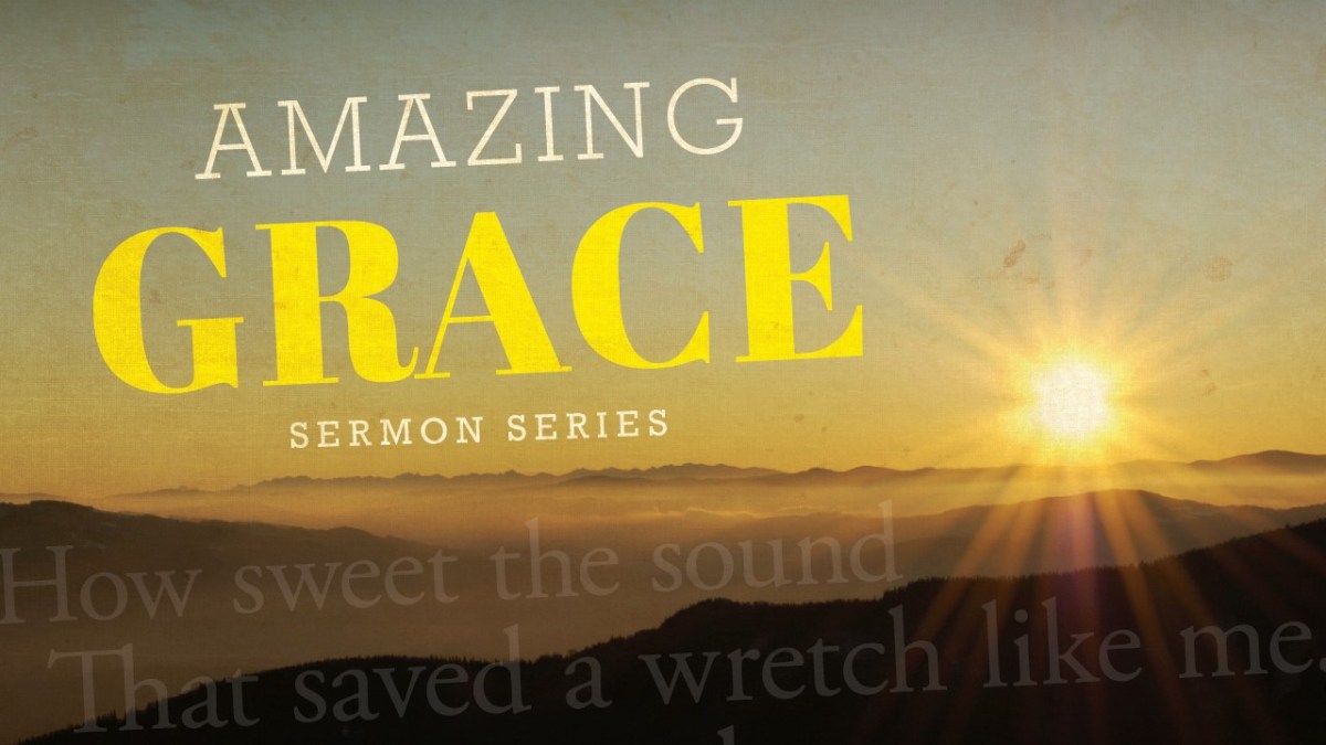 Sermon Series: Amazing Grace – revPACman